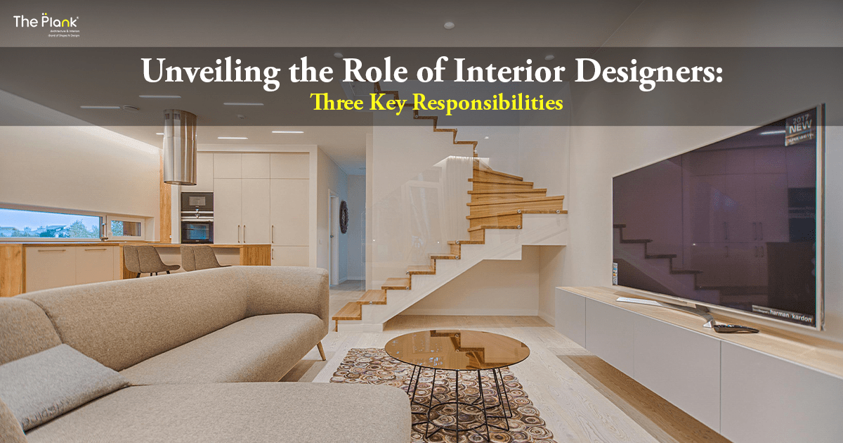 Unveiling the Role of Interior Designers: Three Key Responsibilities ...